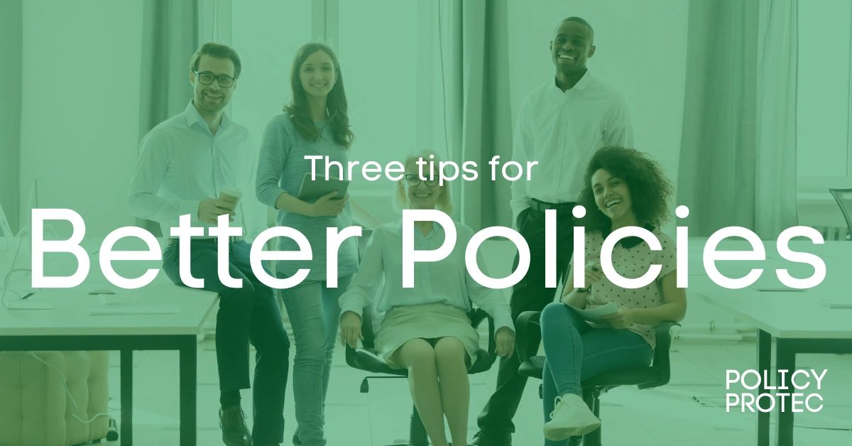 Three tips for better policies.